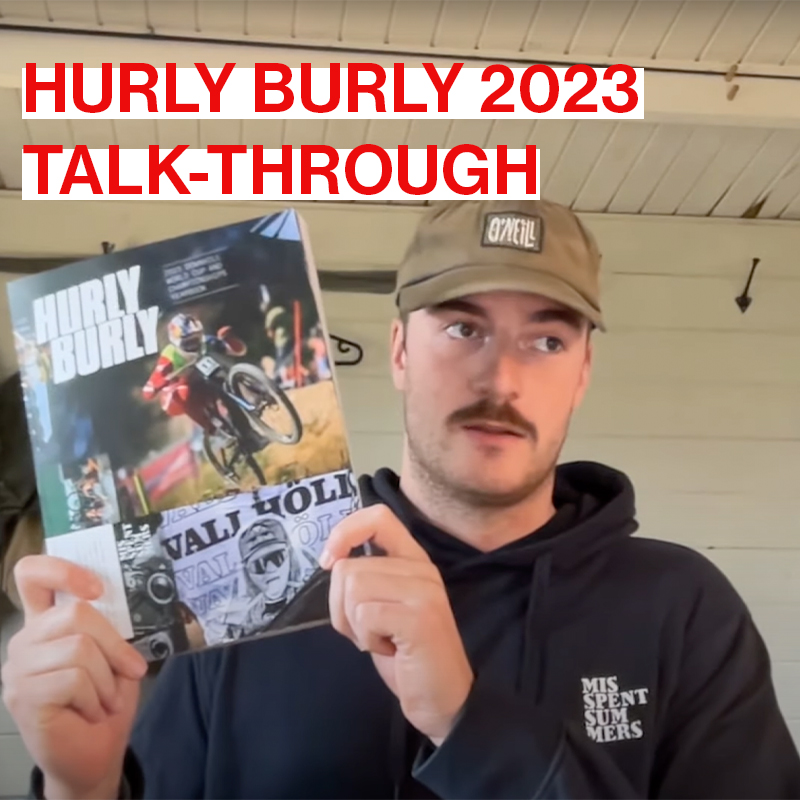2023 Hurly Burly Talk Around - Downhill Yearbook Review - Misspent Summers